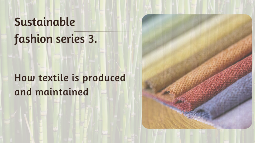 Sustainable fashion series - 3. How textile is produced and how to ...